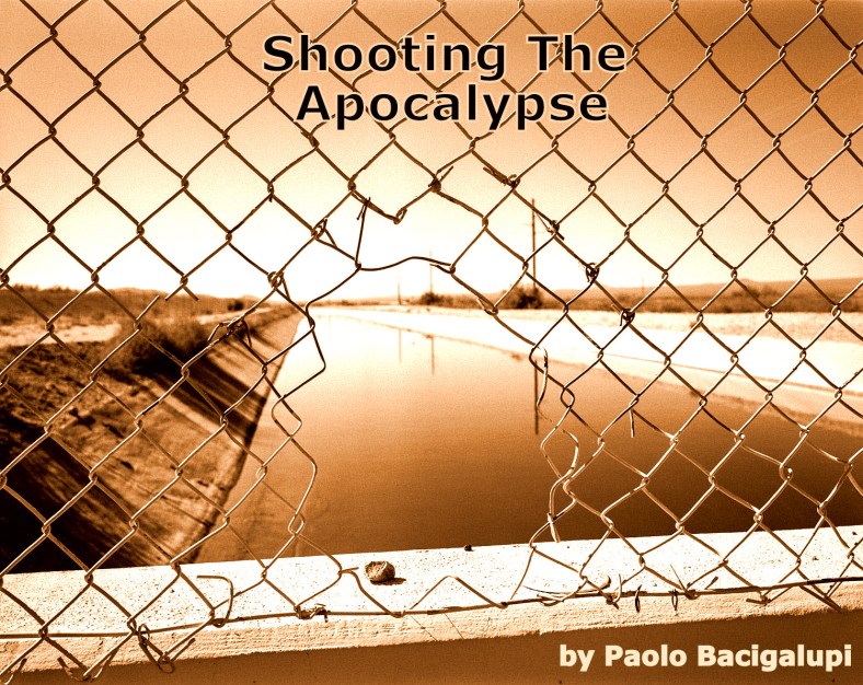 “Shooting The Apocalypse” by Paolo Bacigalupi – first story in “Loosed ...