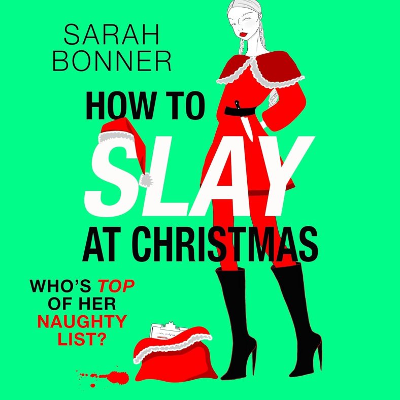 ‘How To Slay At Christmas’ (2025) by Sarah Bonner, narrated by Julie ...